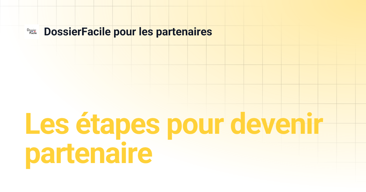 Les étapes pour devenir partenaire | DossierFacile pour les partenaires
